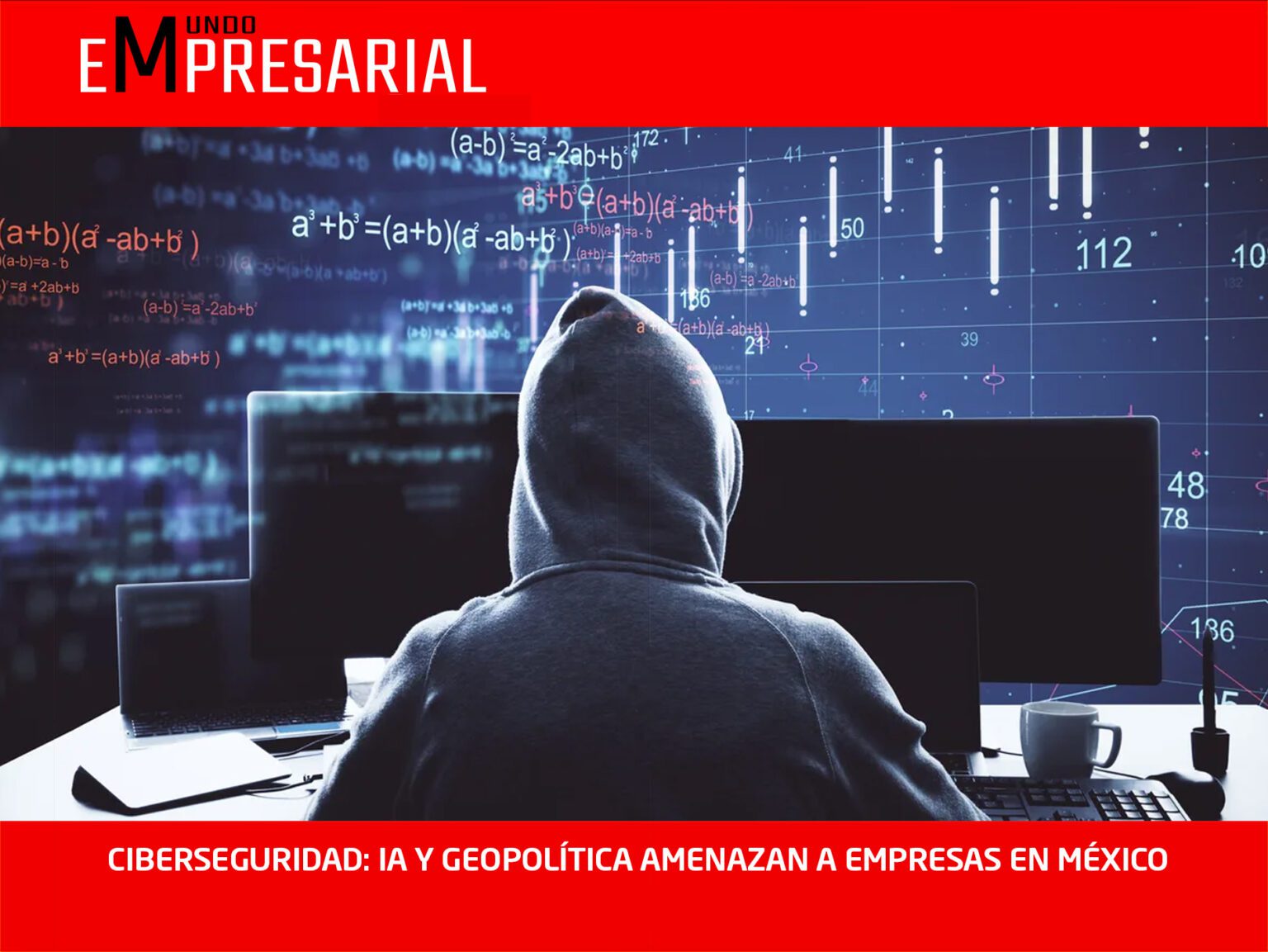 CIBERSEGURIDAD: IA Y GEOPOLÍTICA AMENAZAN A EMPRESAS EN MÉXICO ...